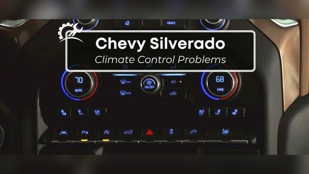 Chevy Silverado Climate Control Problems: Quick Fixes & Solutions